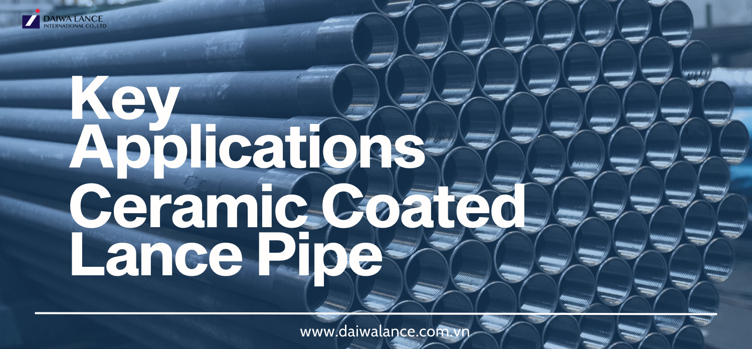 Key Applications of Ceramic Coated Lance Pipe (CC Lance)